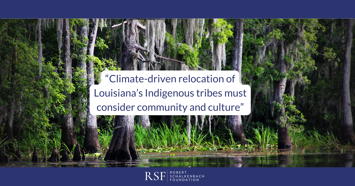 Climate-driven relocation of Louisiana’s Indigenous tribes must consider community and culture ...