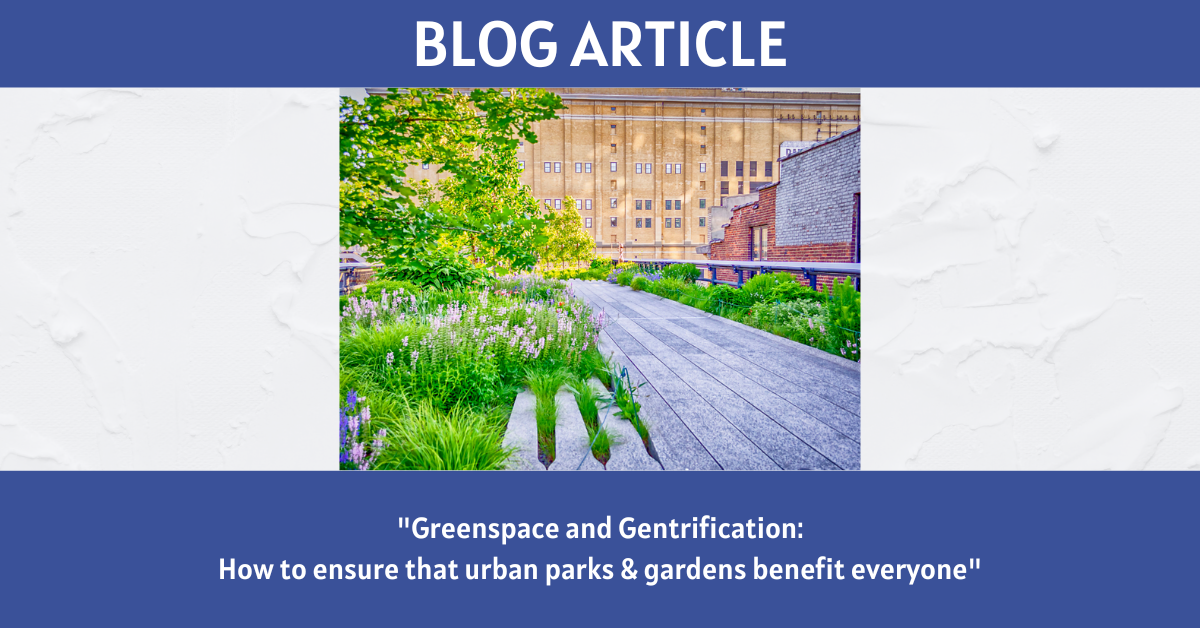 Greenspace and Gentrification: How to ensure that urban parks & gardens ...